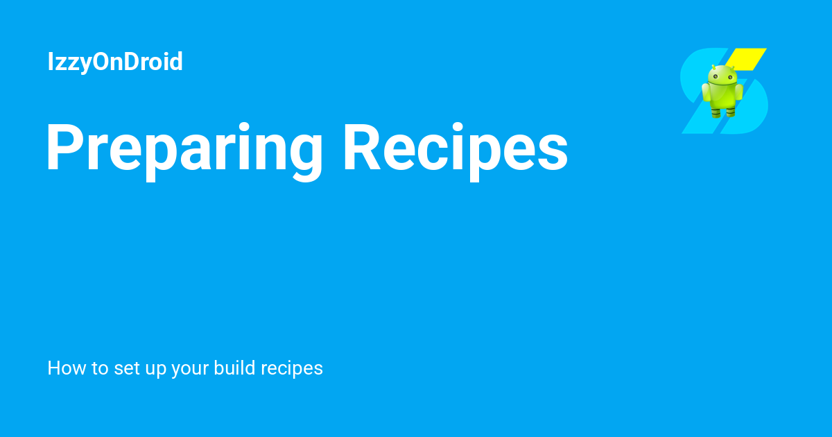 Preparing Recipes - IzzyOnDroid